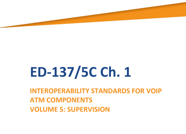 New Publication: ED-137/C5 Ch. 1 "Interoperability Standard for VOIP ATM Components – Volume 5 ...